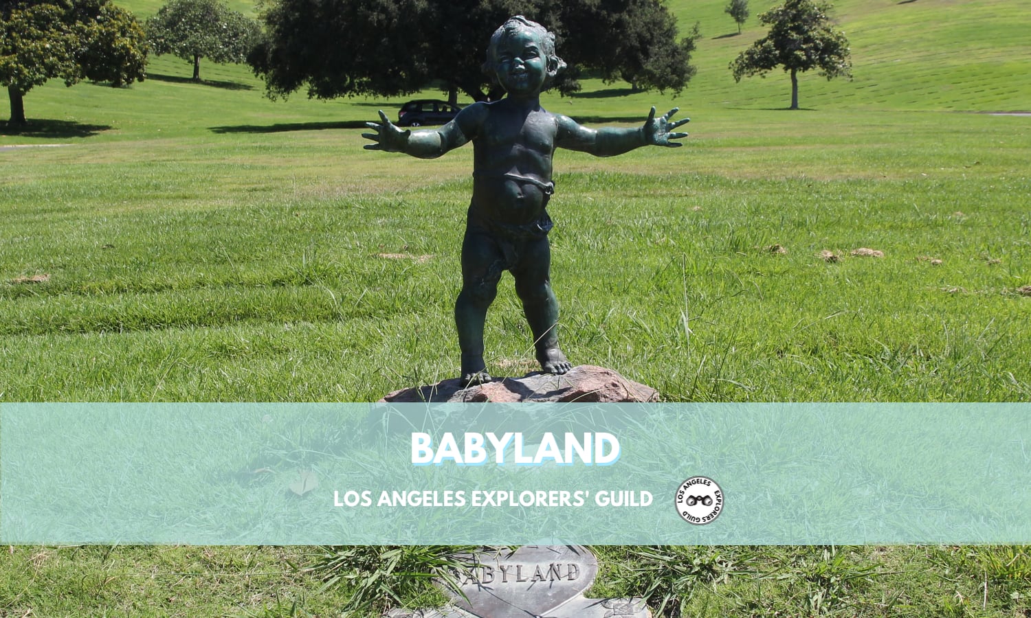 Babyland at Forest Lawn Cemetery – Los Angeles Explorers Guild