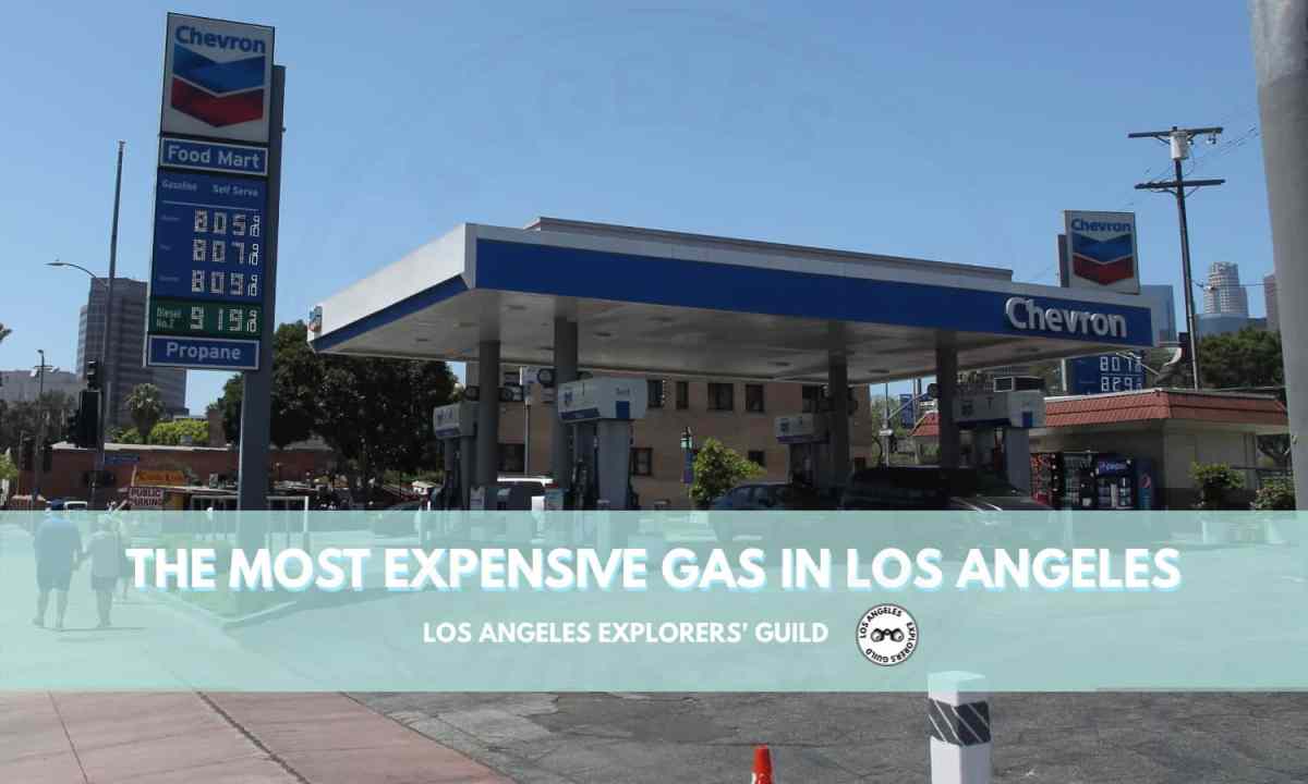 Most Expensive Gas Station in Los Angeles – Los Angeles Explorers Guild
