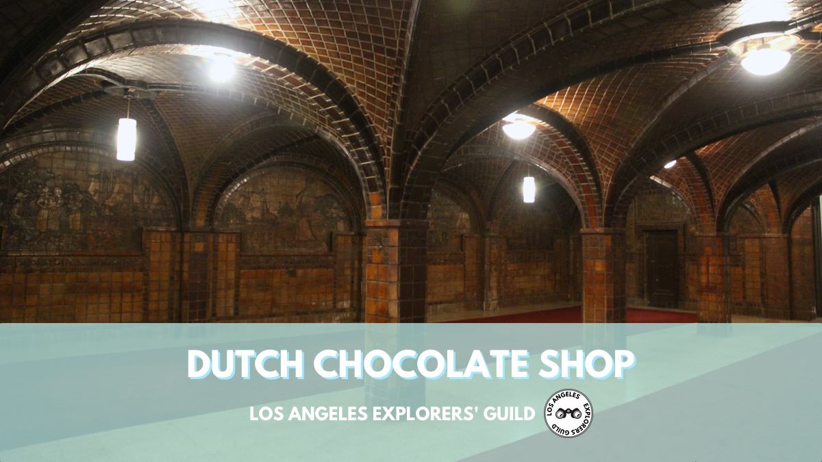 Dutch Chocolate Shop – Los Angeles Explorers Guild