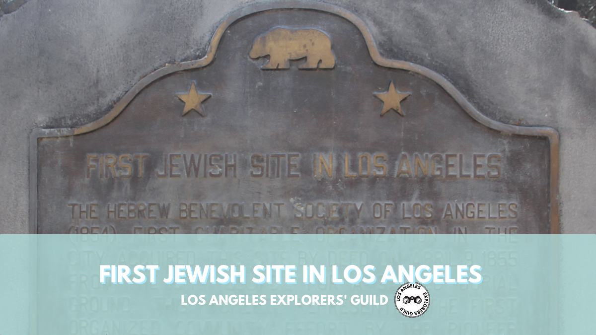 First Jewish Site in Los Angeles – Los Angeles Explorers Guild