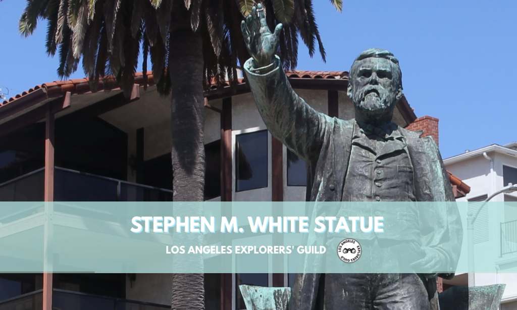 Stephen White Statue – Los Angeles Explorers Guild