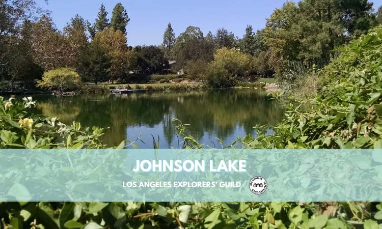 Johnston Lake (Johnson Lake) – Los Angeles Explorers Guild