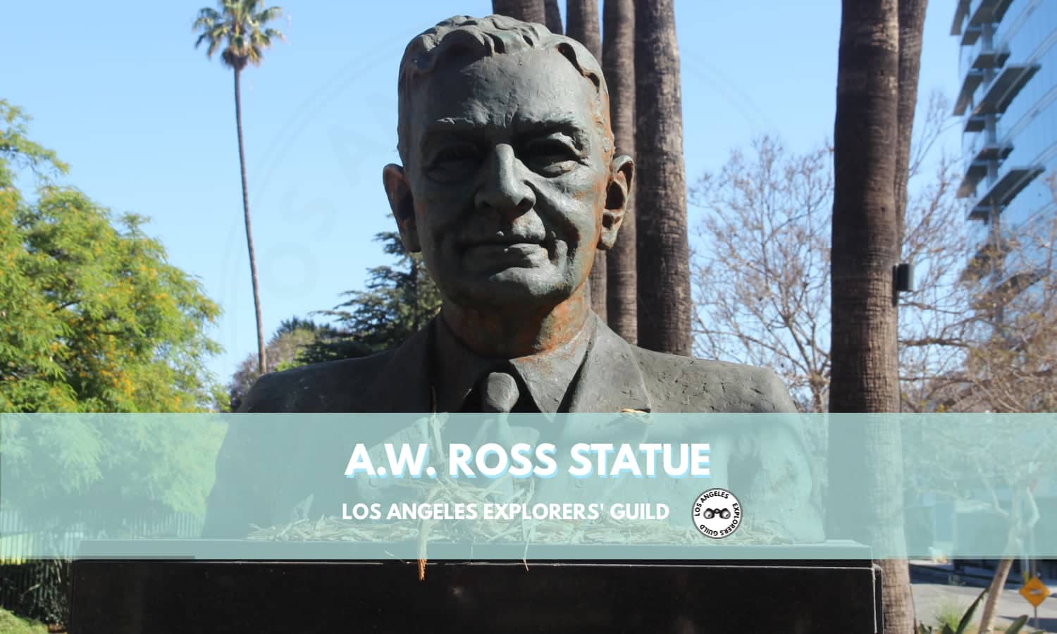 A.W. Ross Statue – Los Angeles Explorers Guild